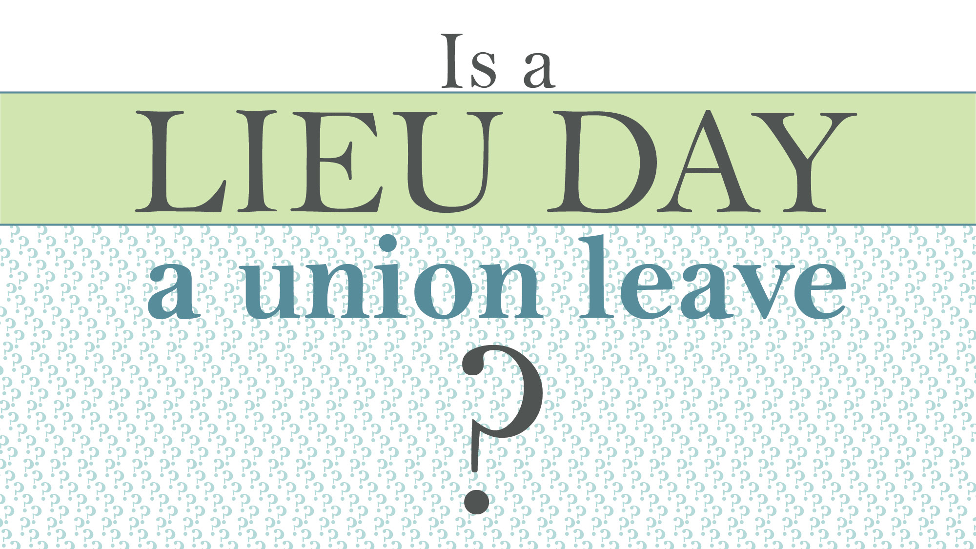 Is a lieu day a union leave? - UNA