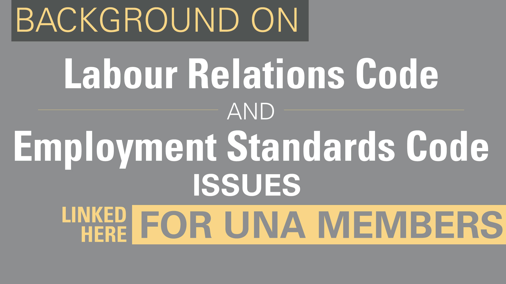 Background on Labour Relations Code and Employment Standards Code ...