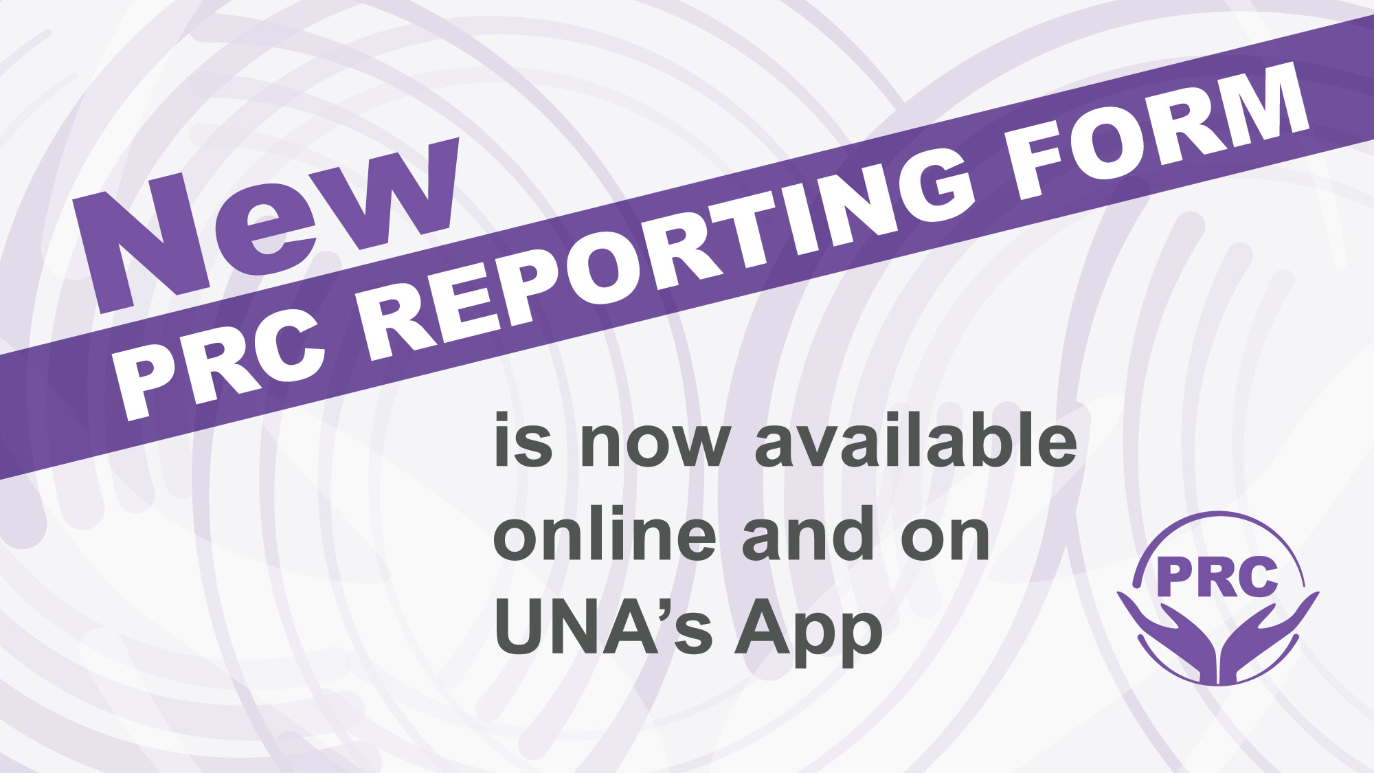 New PRC reporting form is now available online and on UNA’s App - UNA