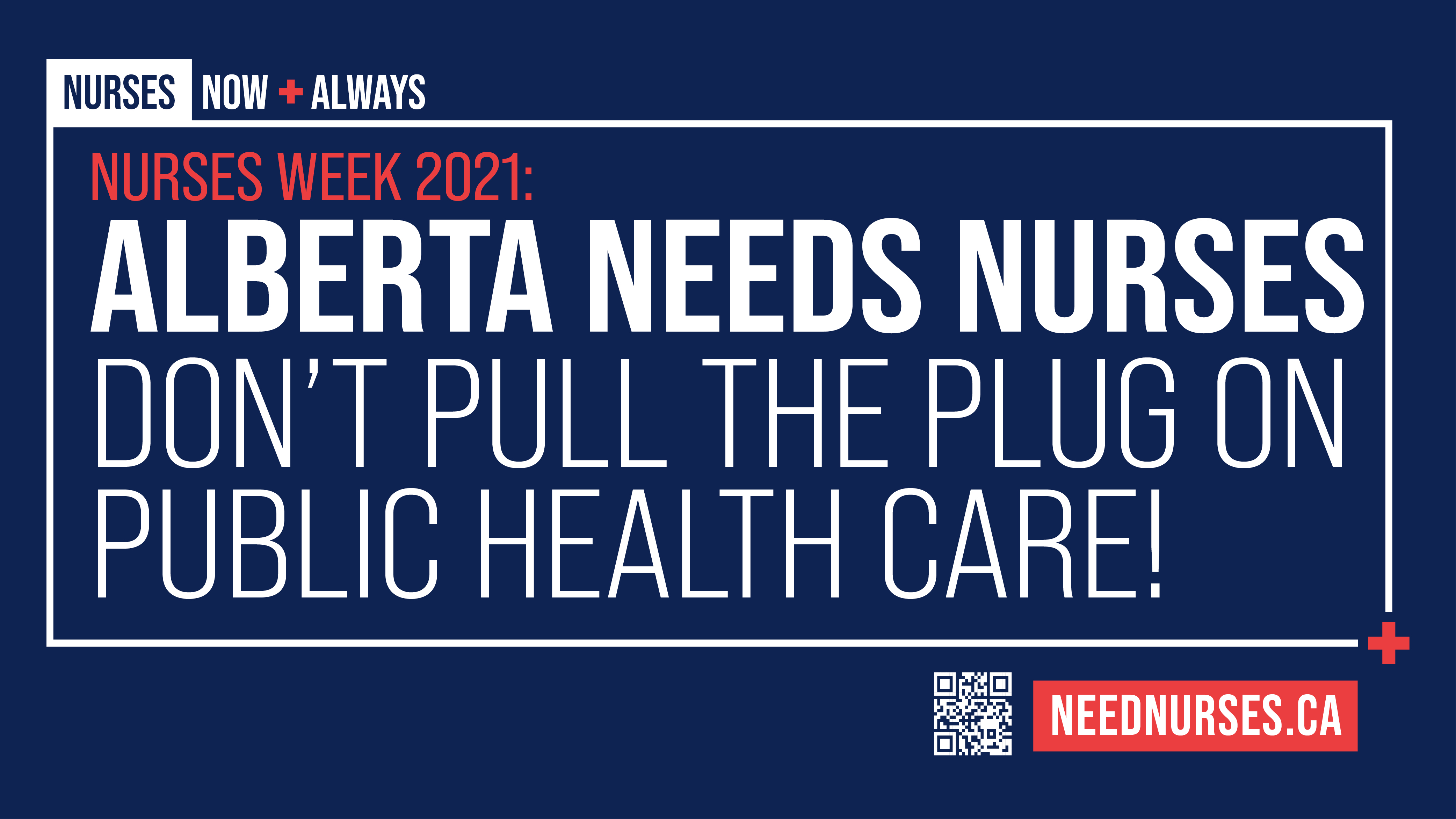 Nurses Week 2021: Alberta needs nurses; don’t pull the plug on public ...