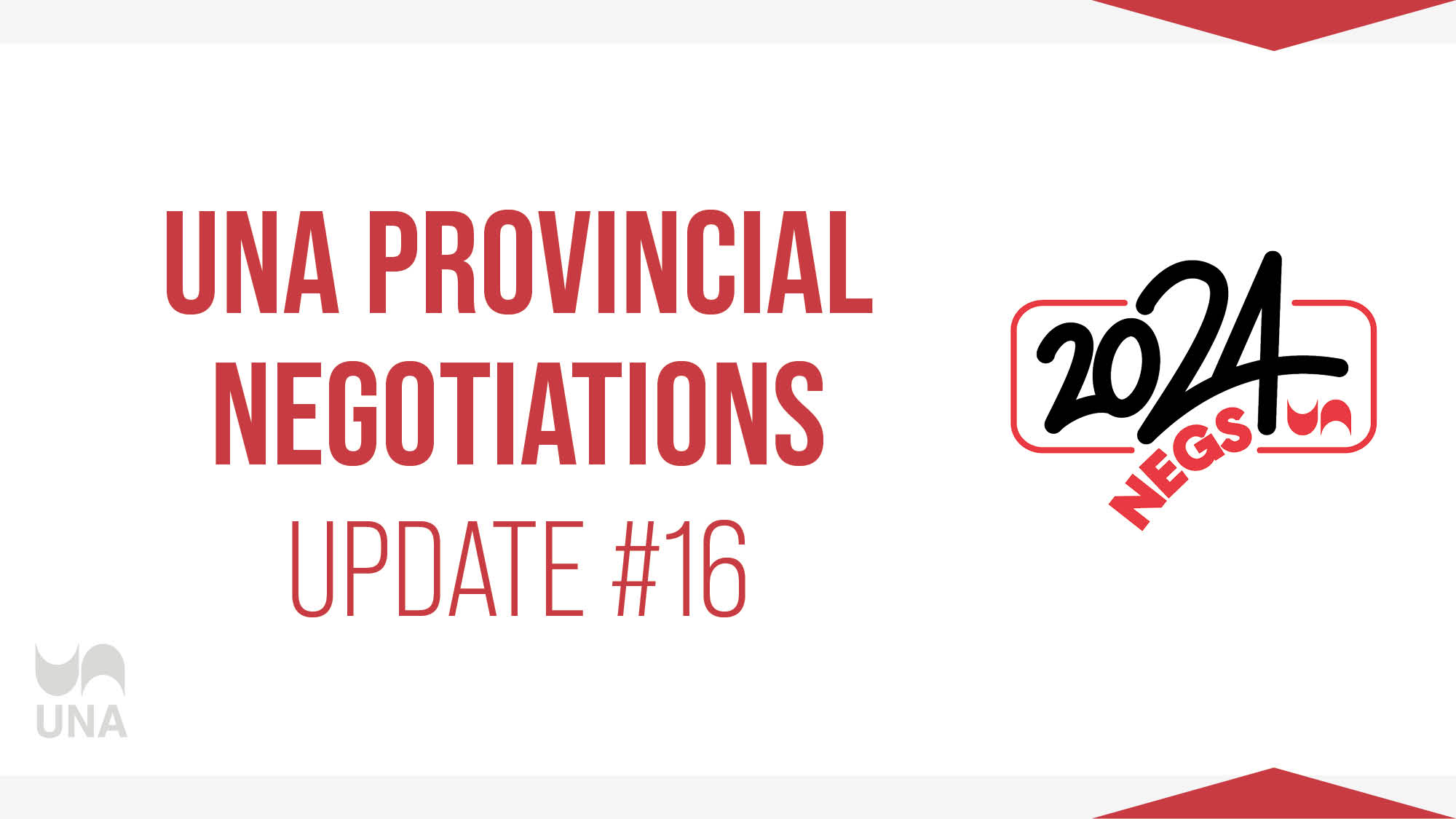 UNA Provincial Negotiations Update #16 - UNA