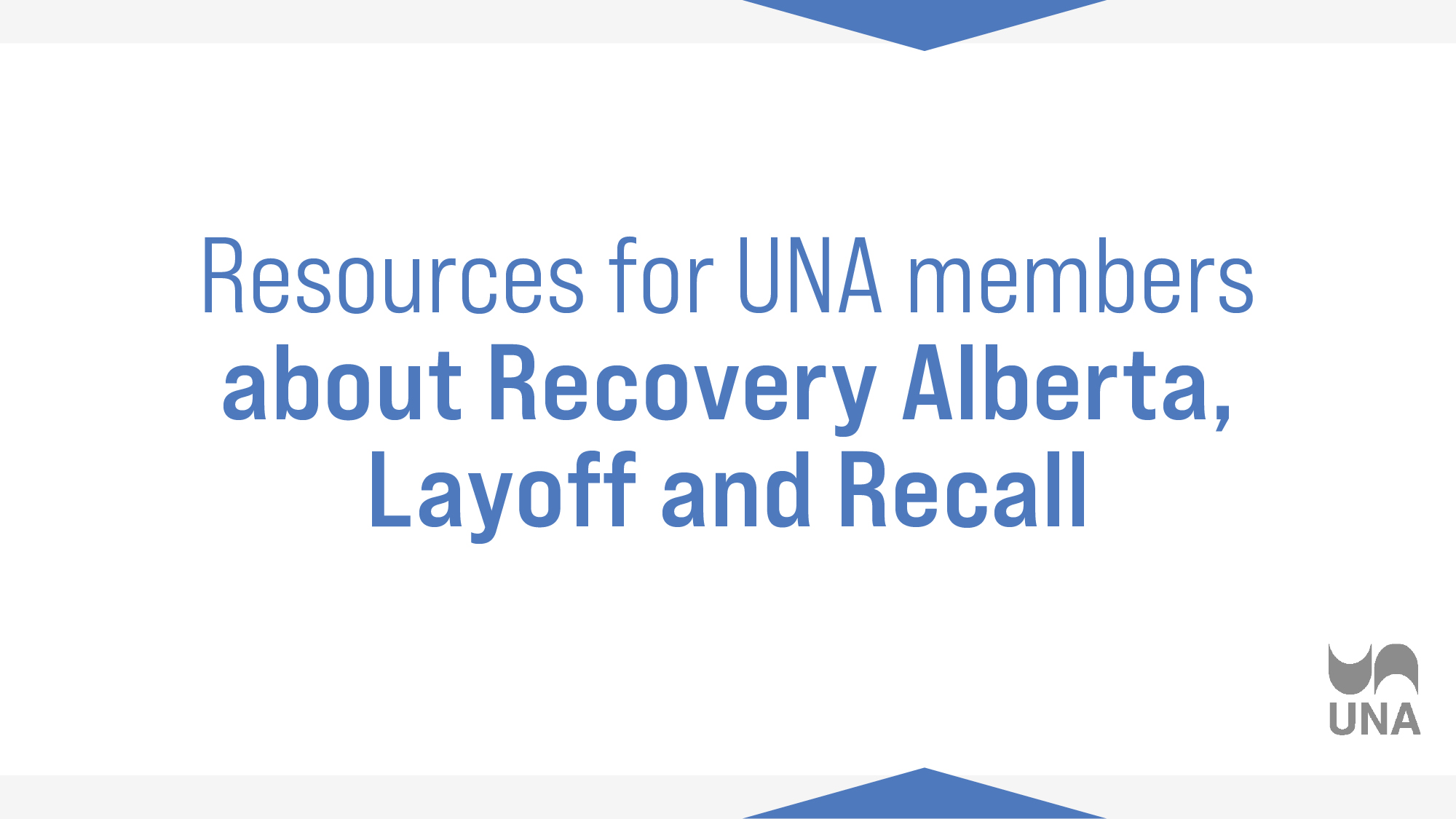 Resources for UNA members about Recovery Alberta, Layoff and Recall - UNA