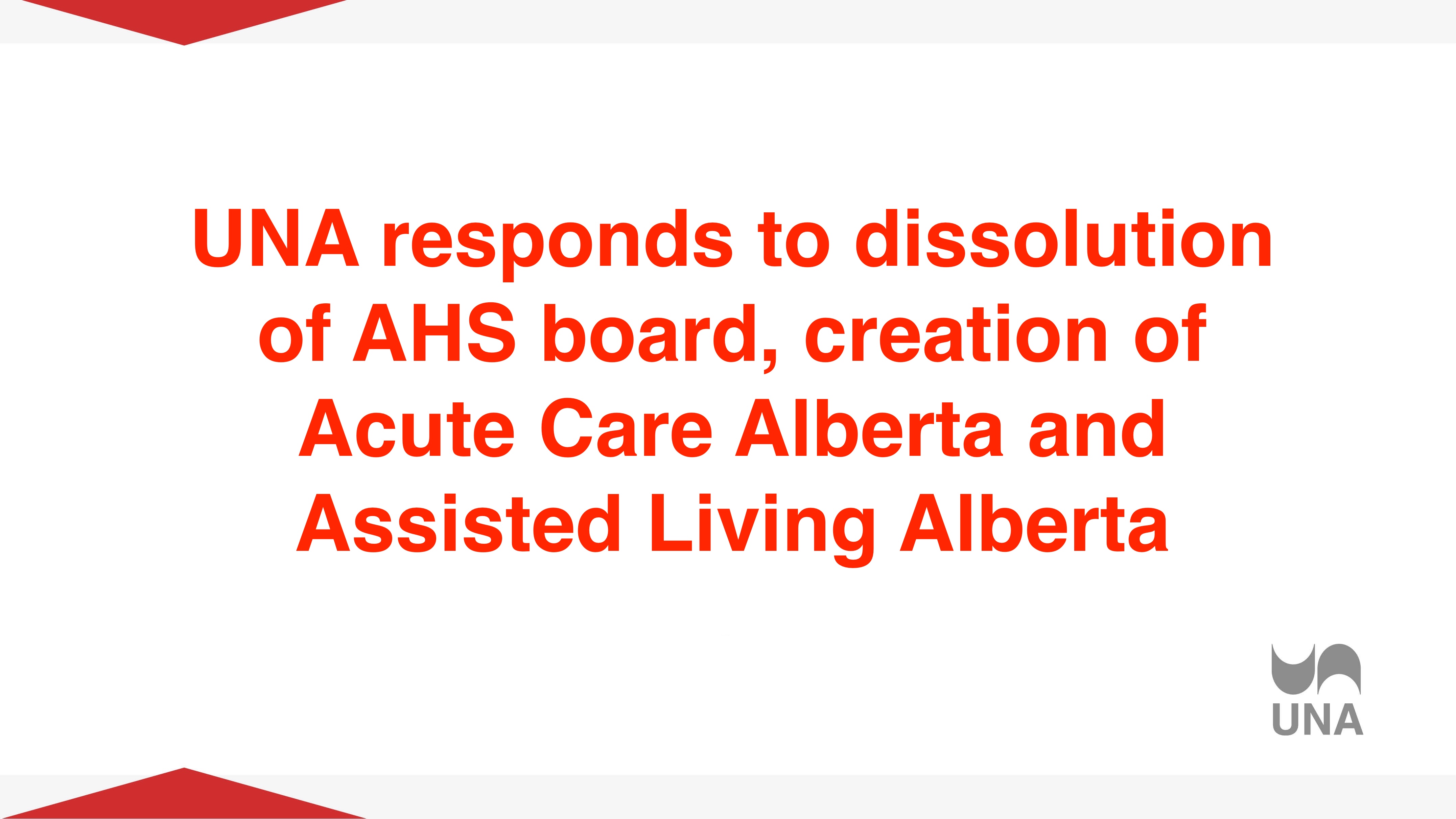 UNA responds to dissolution of AHS board, creation of Acute Care ...